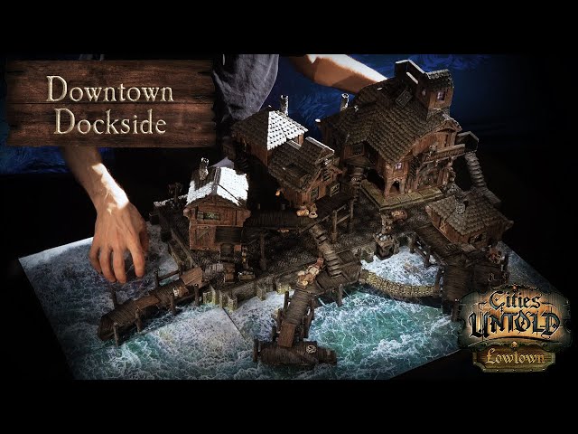 Lowtown Districts: Downtown Dockside Walkthrough – Dwarven Forge