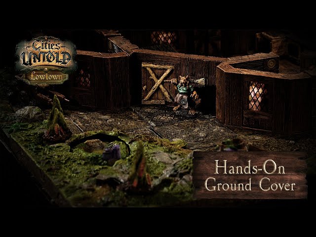 Lowtown Hands-On: Ground Cover – Dwarven Forge